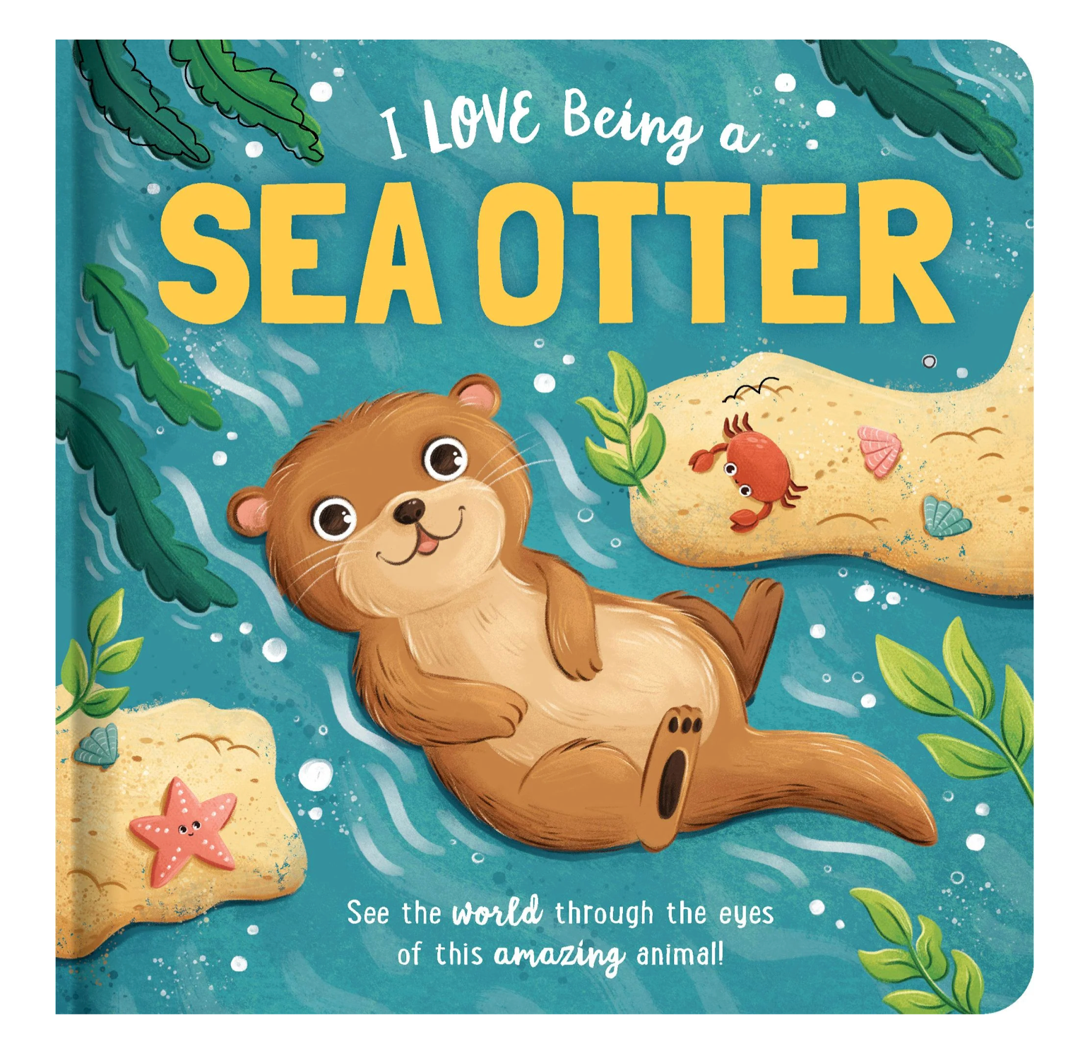 Lake Press Story Time - Padded Board Book - I Love Being a Sea Otter ...